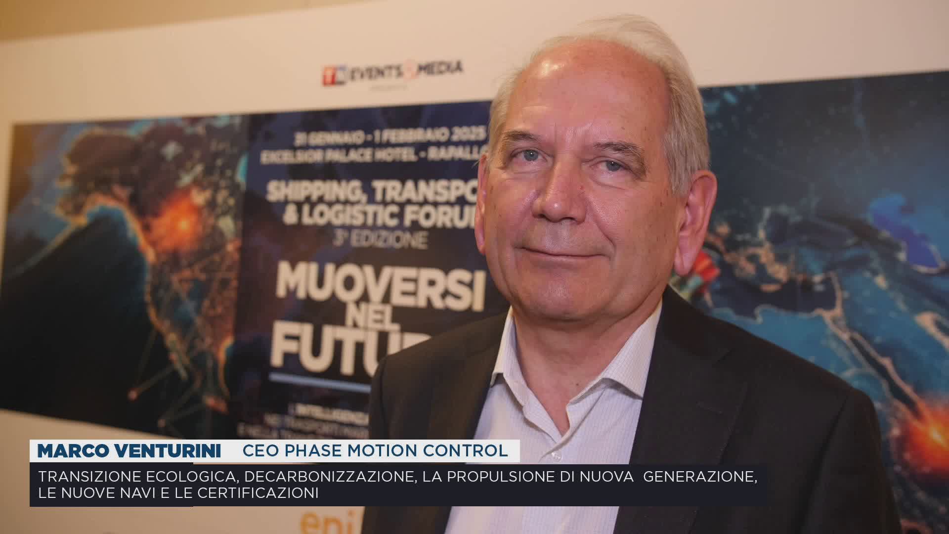 Shipping, Transport & Logistic Forum. Marco Venturini - CEO Phase ...